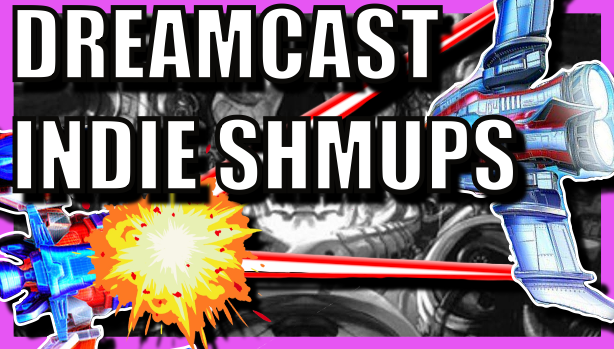 INDIE SHMUPS – A DREAMCAST STORY – Retro Faith